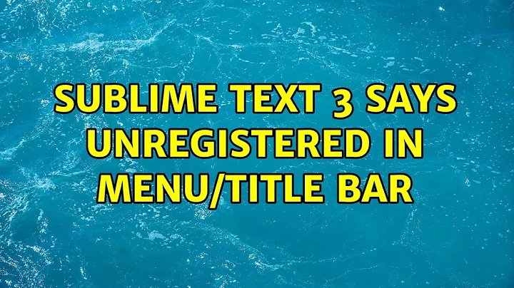 Solved Sublime Text 3 Says UNREGISTERED In Menu title 9to5Answer solved-sublime-text-3-says-unregistered-in-menu-title-9to5answer