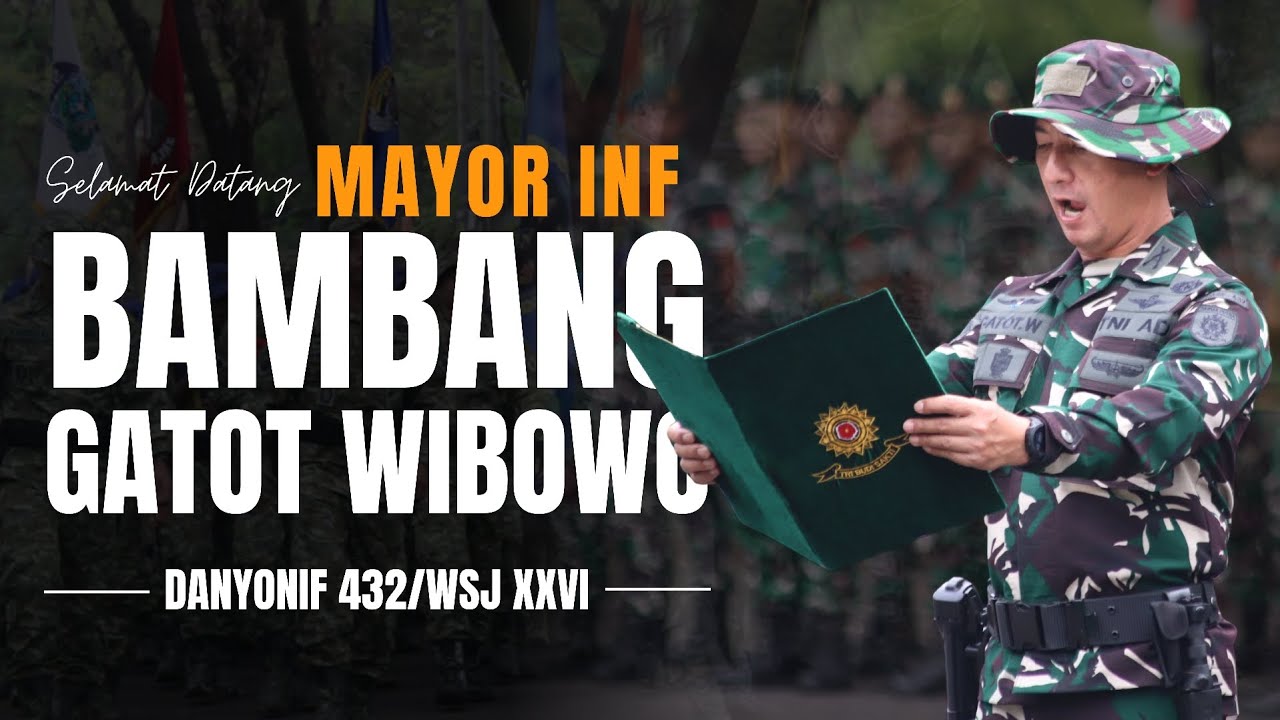 SELAMAT DATANG DANYONIF 432/WSJ KE XXVI MAYOR INF BAMBANG GATOT WIBOWO ...