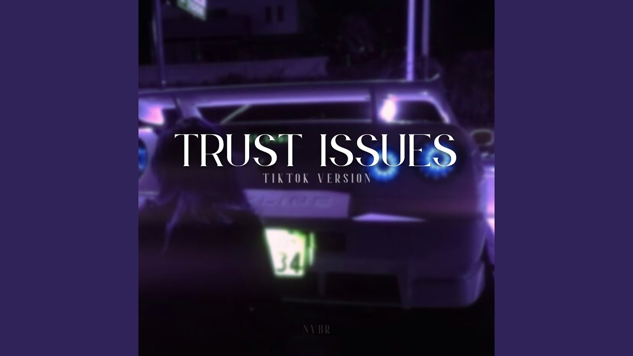 Trust Issues (TikTok Version) - YouTube Music