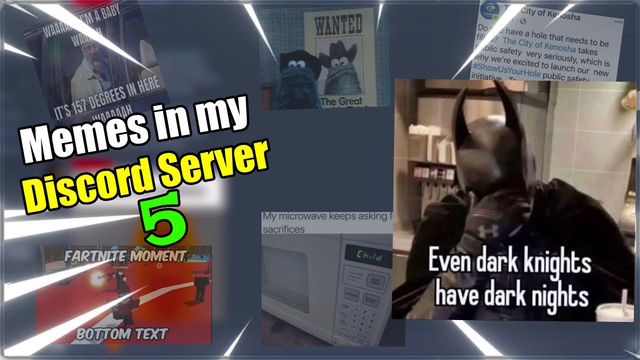 MEMES IN MY DISCORD SERVER 5 - YouTube