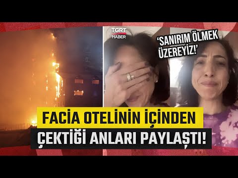 Bolu'daki Yangın Faciasında, Otelin İçinden Çektiği Anları Paylaştı: Sanırım Ölmek Üzereyiz!