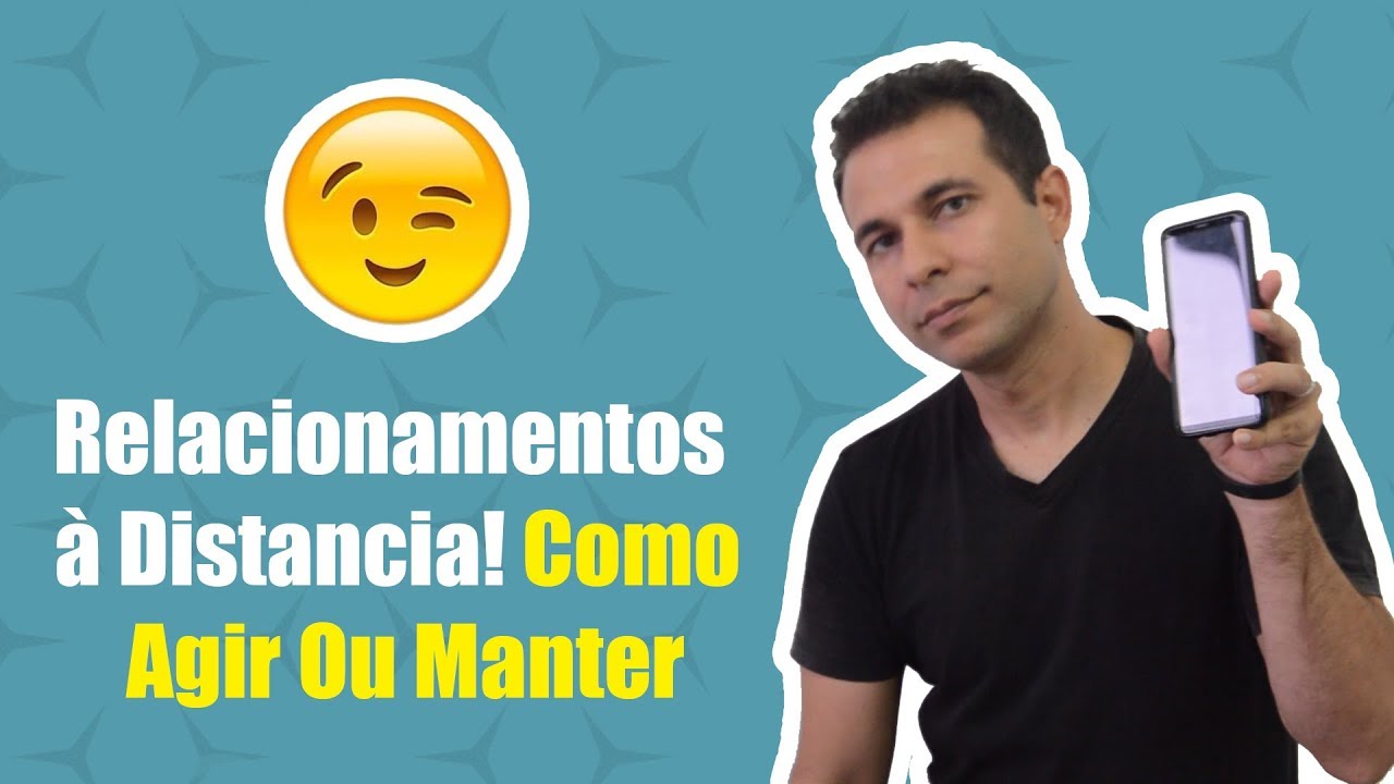 Relacionamentos à Distancia! Como Agir Ou Manter - YouTube