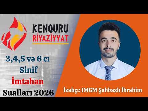 Kenquru 2026 Grade 3,4,5 və 6 İmtahan Sualları | İzahçı: IMGM _ İbrahim Şahbazlı