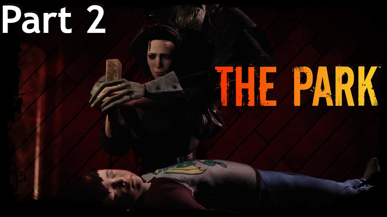The Park Part 2 | PC Gameplay Walkthrough | End Game/ We Did What to ...