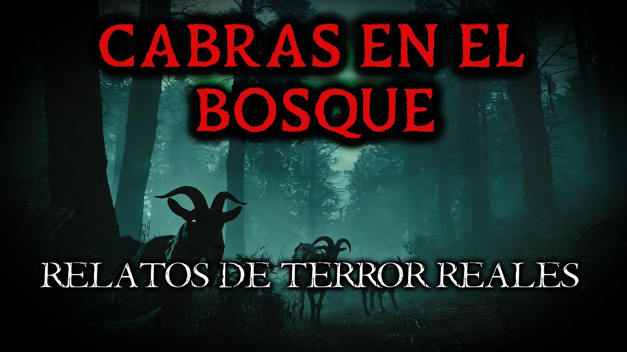 CABRAS en el BOSQUE | Historia de Terror REAL en el BOSQUE | Relatos de ...