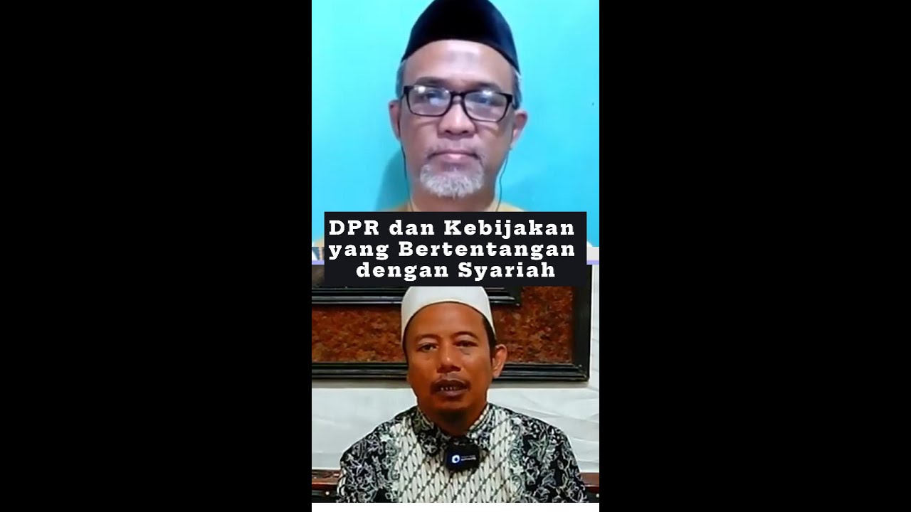 DPR dan Kebijakan yang Bertentangan dengan Syariah. Apa dampaknya ...