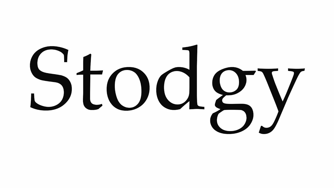 How to Pronounce Stodgy - YouTube