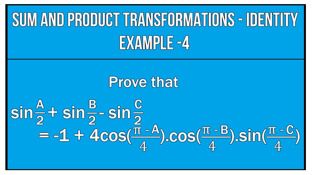 Sum and Product Transformations Identity Example - 4 / Maths ...