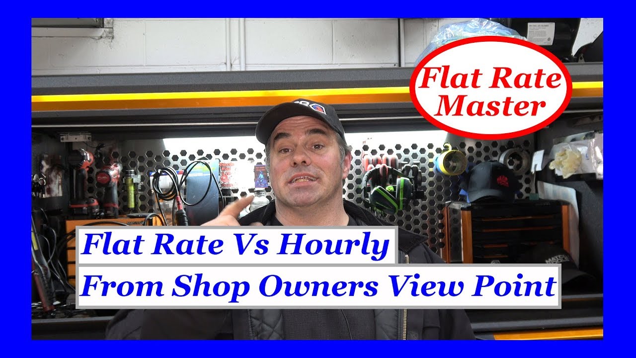 Flat Rate Vs Hourly From Shop Owners View Point - YouTube