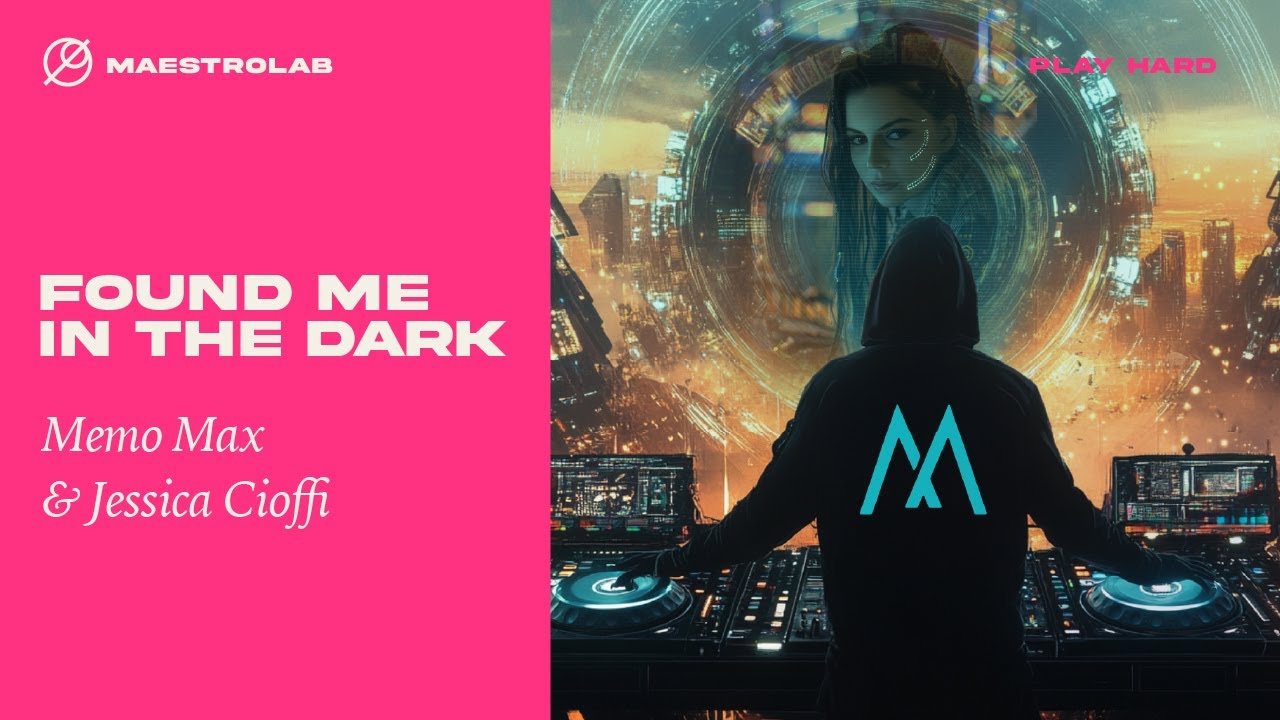 Memo Max & Jessica Cioffi - Found Me In The Dark [MaestroLAB Release ...