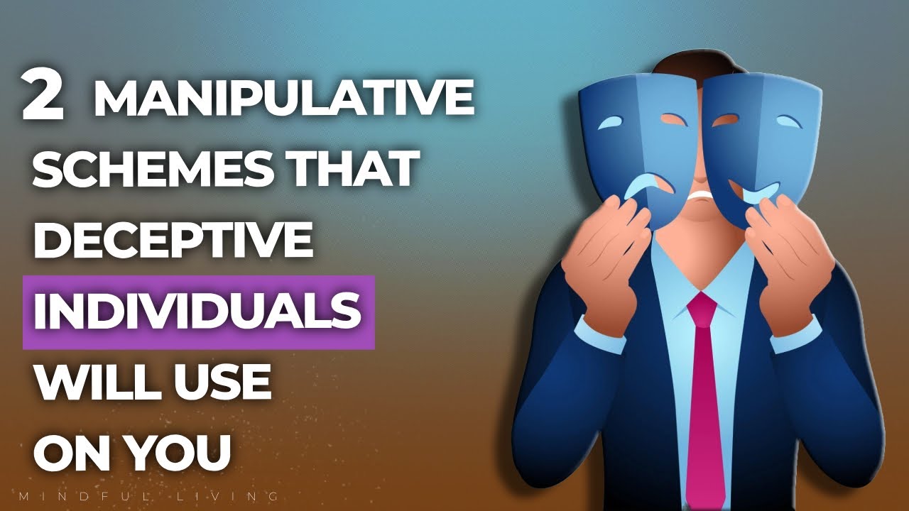 2 Manipulative Schemes That Deceptive Individuals Will Use on You - YouTube