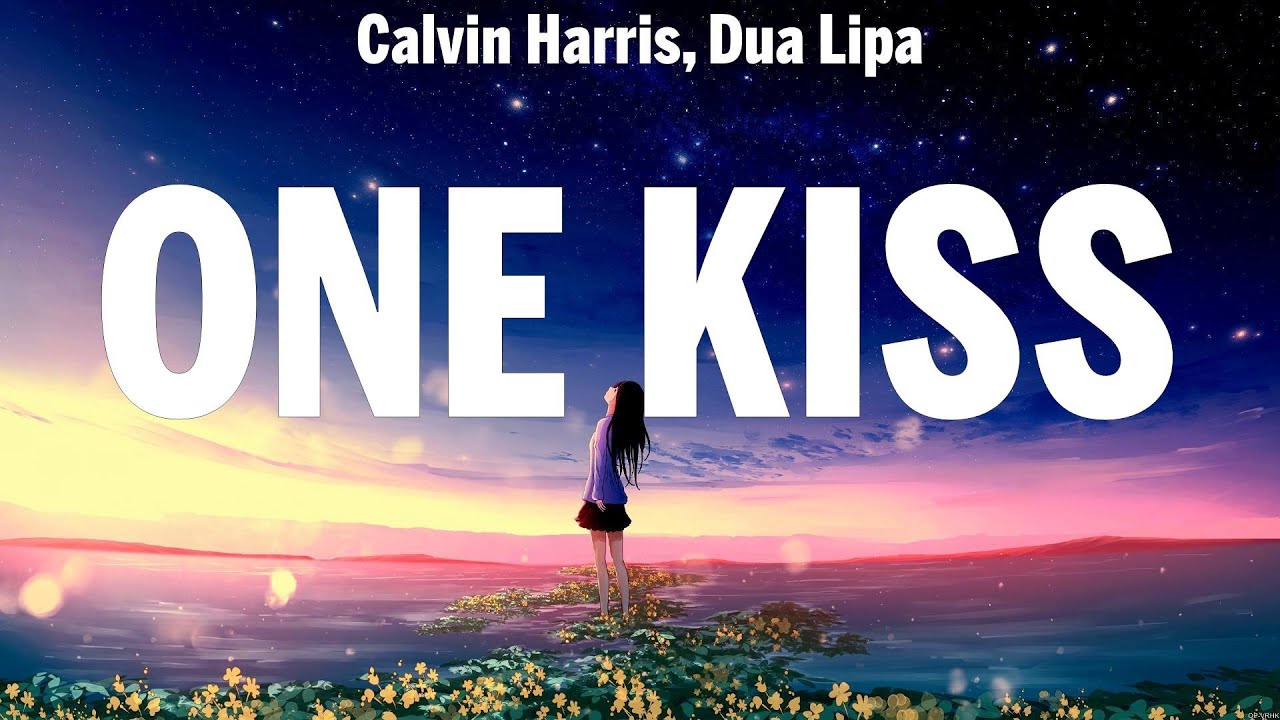 Calvin Harris, Dua Lipa - One Kiss (Lyrics) Kelly Clarkson, Camila ...
