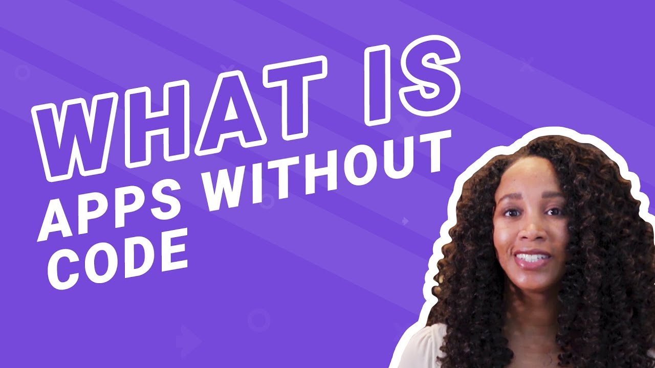 What is Apps Without Code? - YouTube What is Apps Without Code? - YouTube