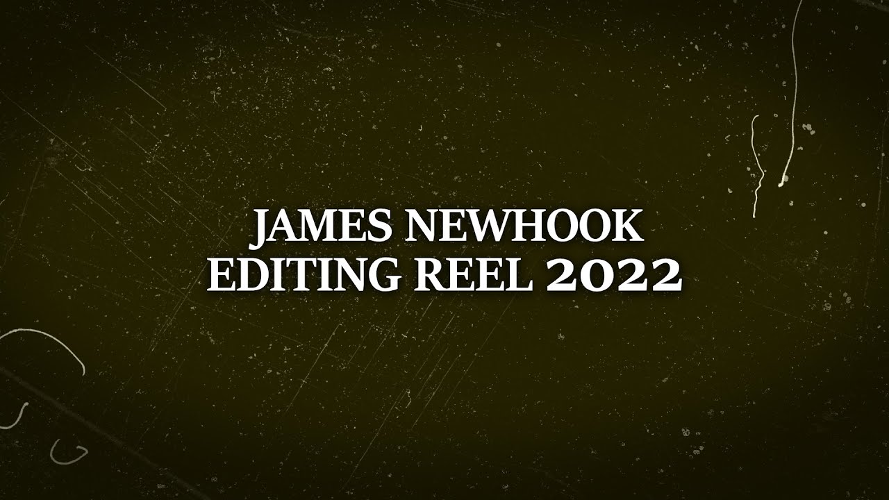 James Newhook Editing Reel 2022 - YouTube