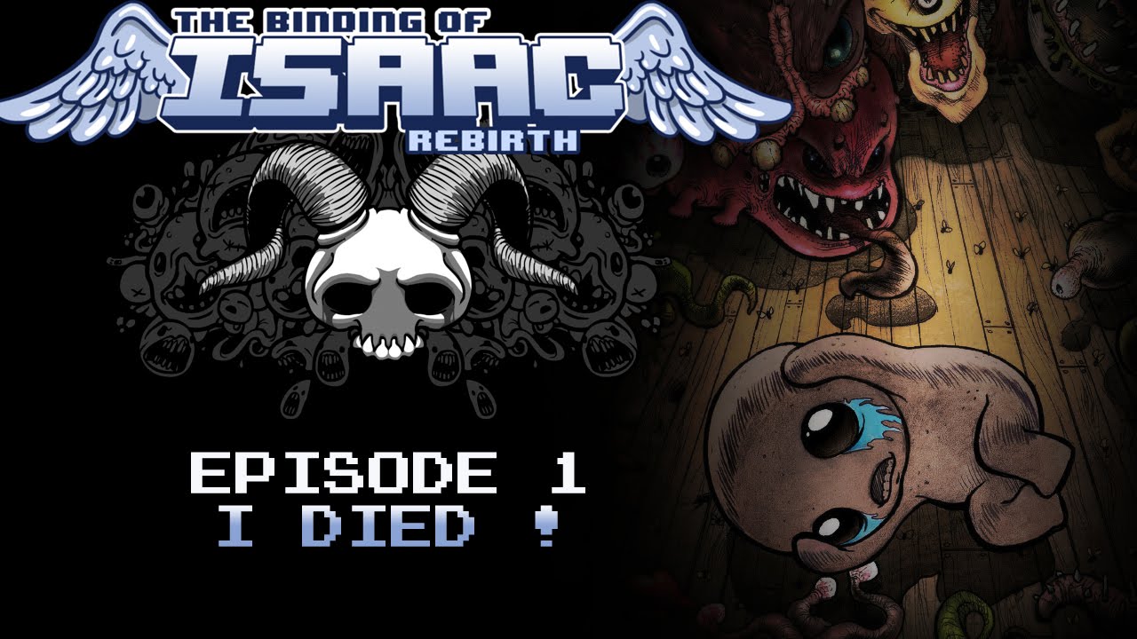 The Binding Of Isaac: Rebirth #1 I DIED ! (Isaac Gameplay) - YouTube