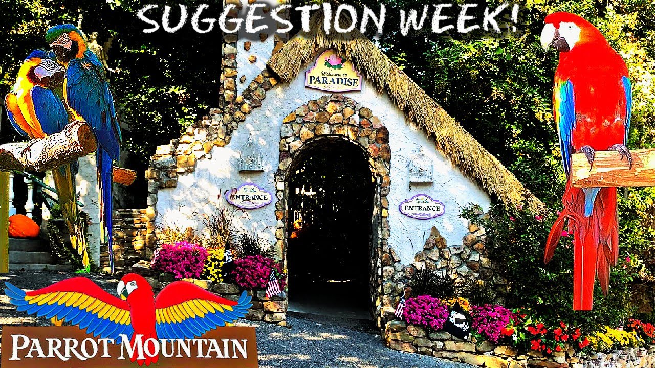 PARROT MOUNTAIN AND GARDENS Pigeon Forge Tennessee SUGGESTION WEEK DAY ...
