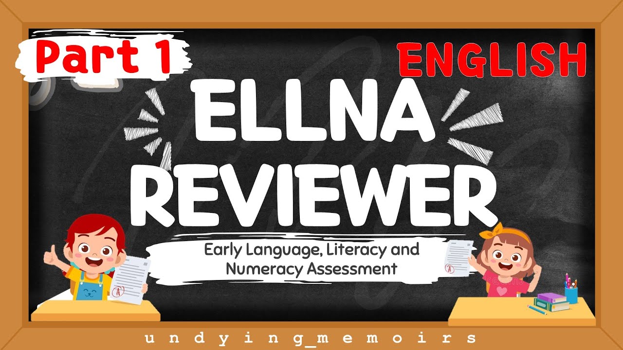 ELLNA English Reviewer Part 1 (Early Language, Literacy and Numeracy ...