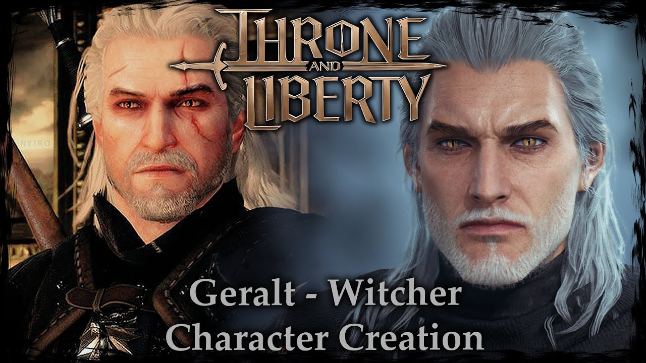 THRONE & LIBERTY || Geralt [Witcher 3] - Male Character Creation - YouTube
