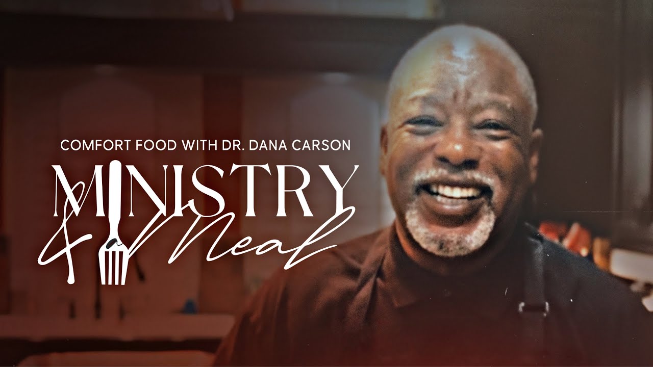 MINISTRY & A MEAL | Comfort Food With Dr. Dana Carson ep.1 - YouTube