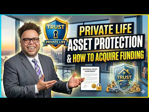 Private Life Asset Protection With A Business Trust & How to Acquire funding