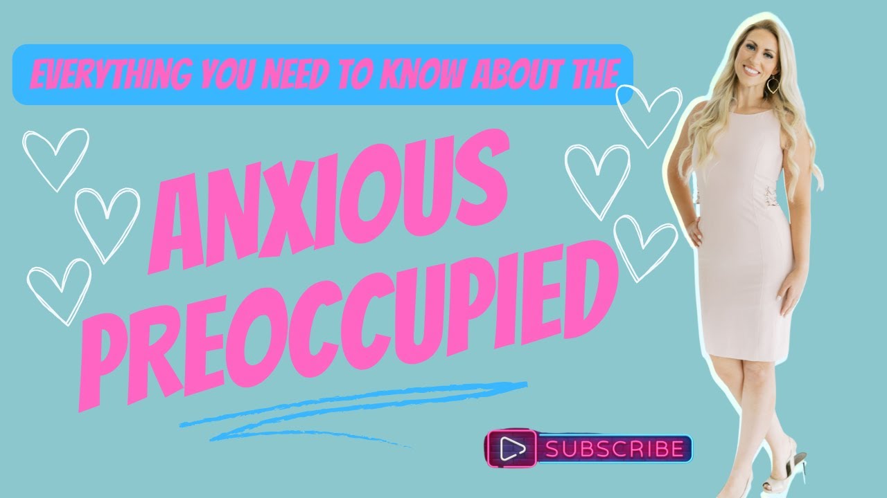 Everything you need to know about the Anxious Preoccupied - YouTube