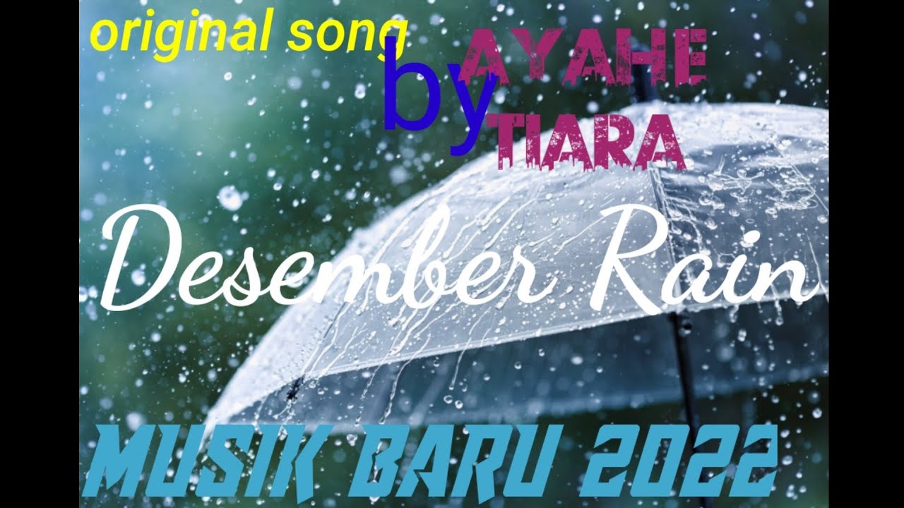 Desember Rain 🌧️ (original song by ayah e Tiara) #MUSIK #SONG #2022 ...