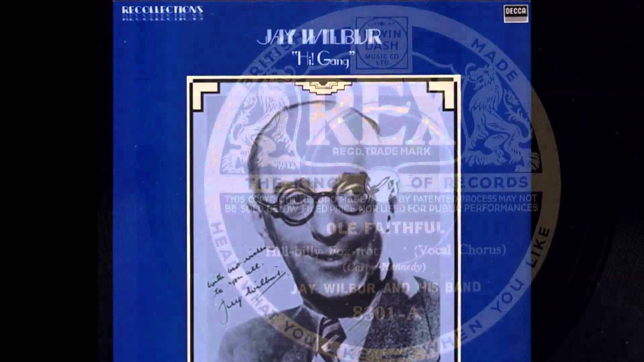 Jay Wilbur And His Band 'Ole Faithful' 1934 78 rpm - YouTube