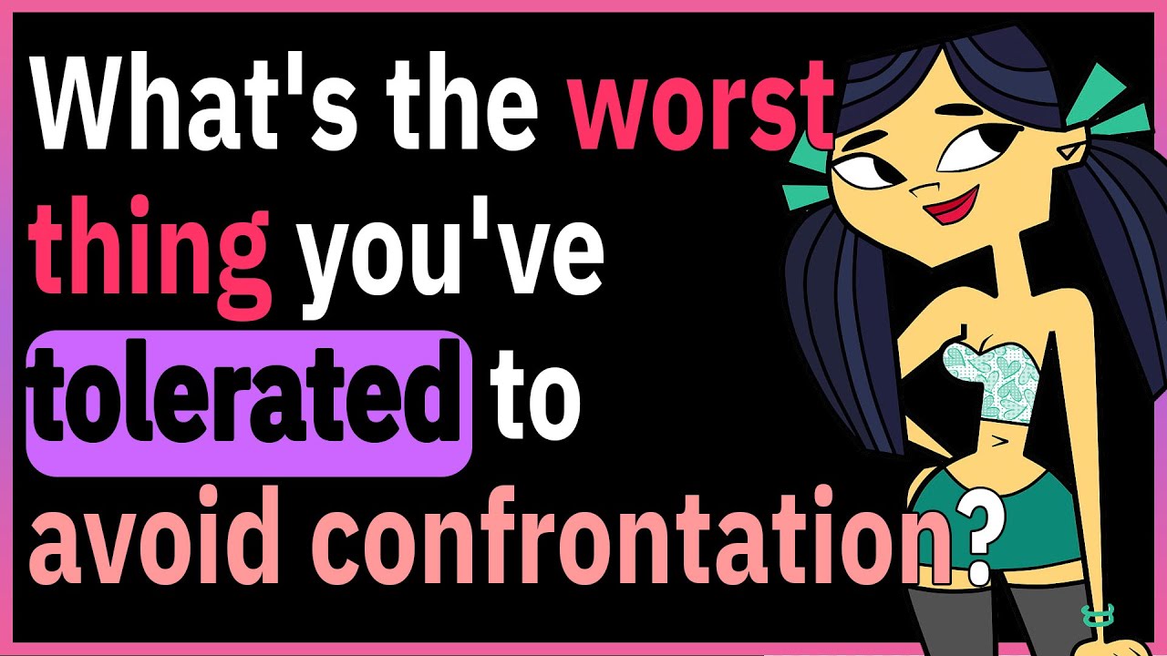 The Worst Things To Tolerate To Avoid Confrontation! - YouTube