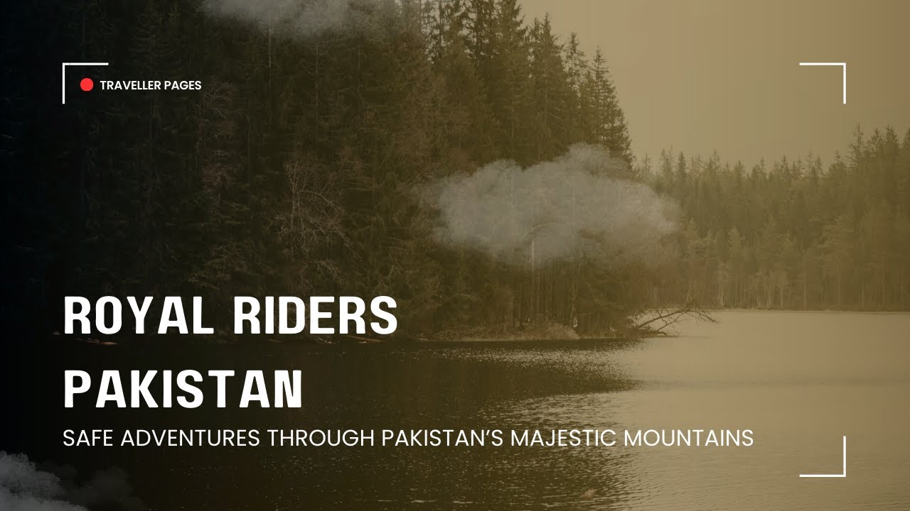 Royal Riders Pakistan | Safe Adventures Through Pakistan’s Majestic ...