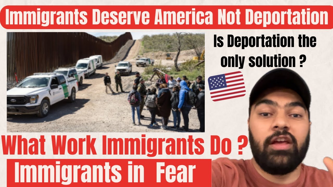 Immigrants Deserve America Not Deportation | What Work Immigrants do ...