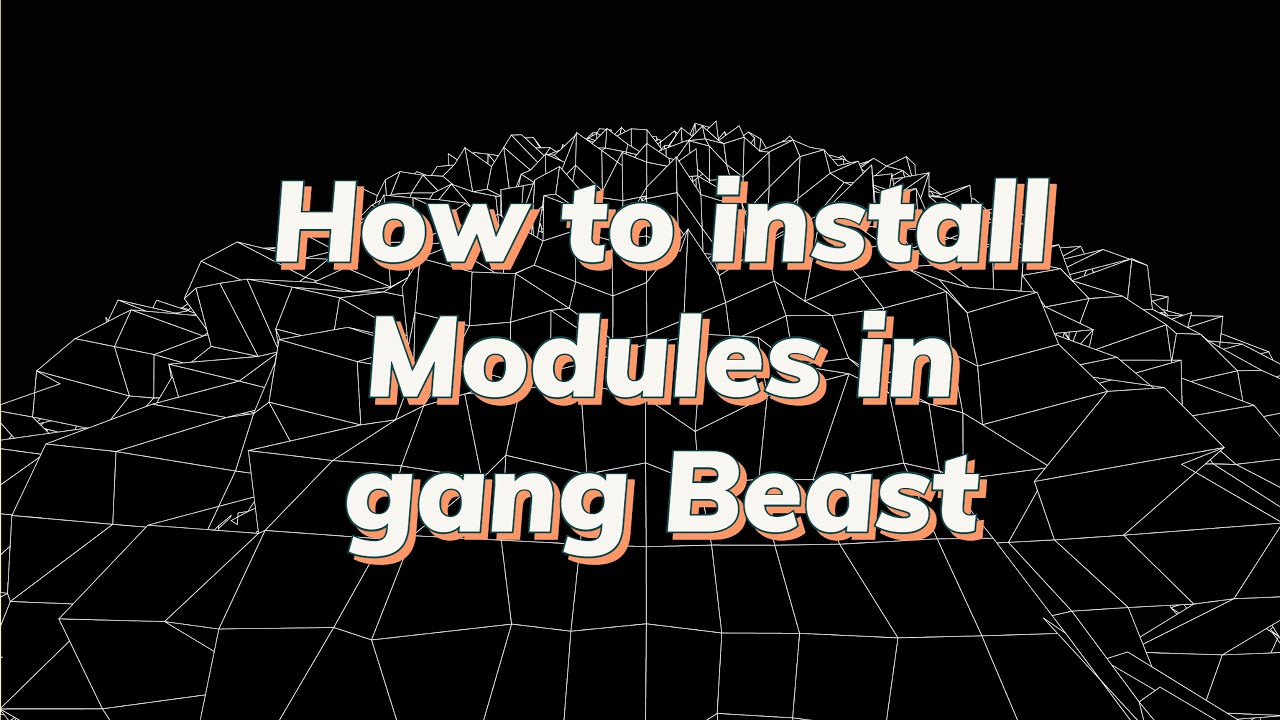 How to install Modules In Gang Beast (LEGACY MODS) - YouTube