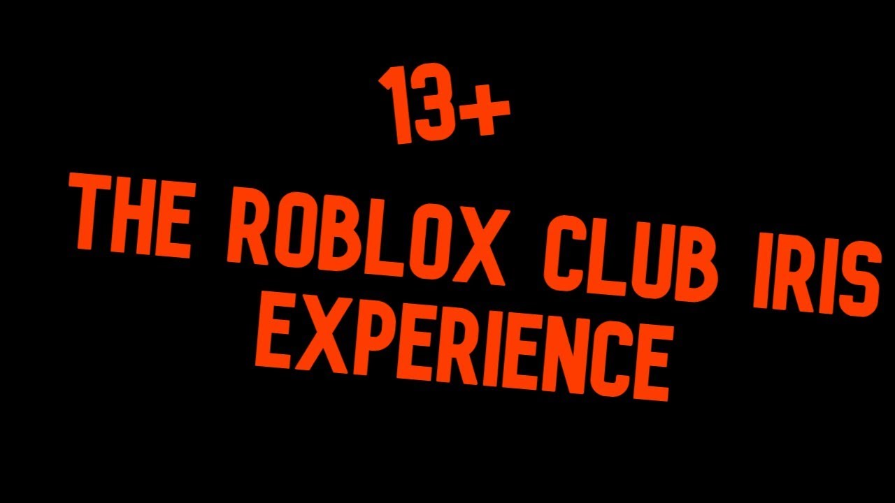 The Roblox Club Iris experience | Roblox | 13+ - YouTube