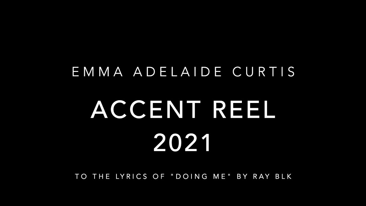 Emma Adelaide Curtis' Accents 2021: East London, Russian, Essex, French ...