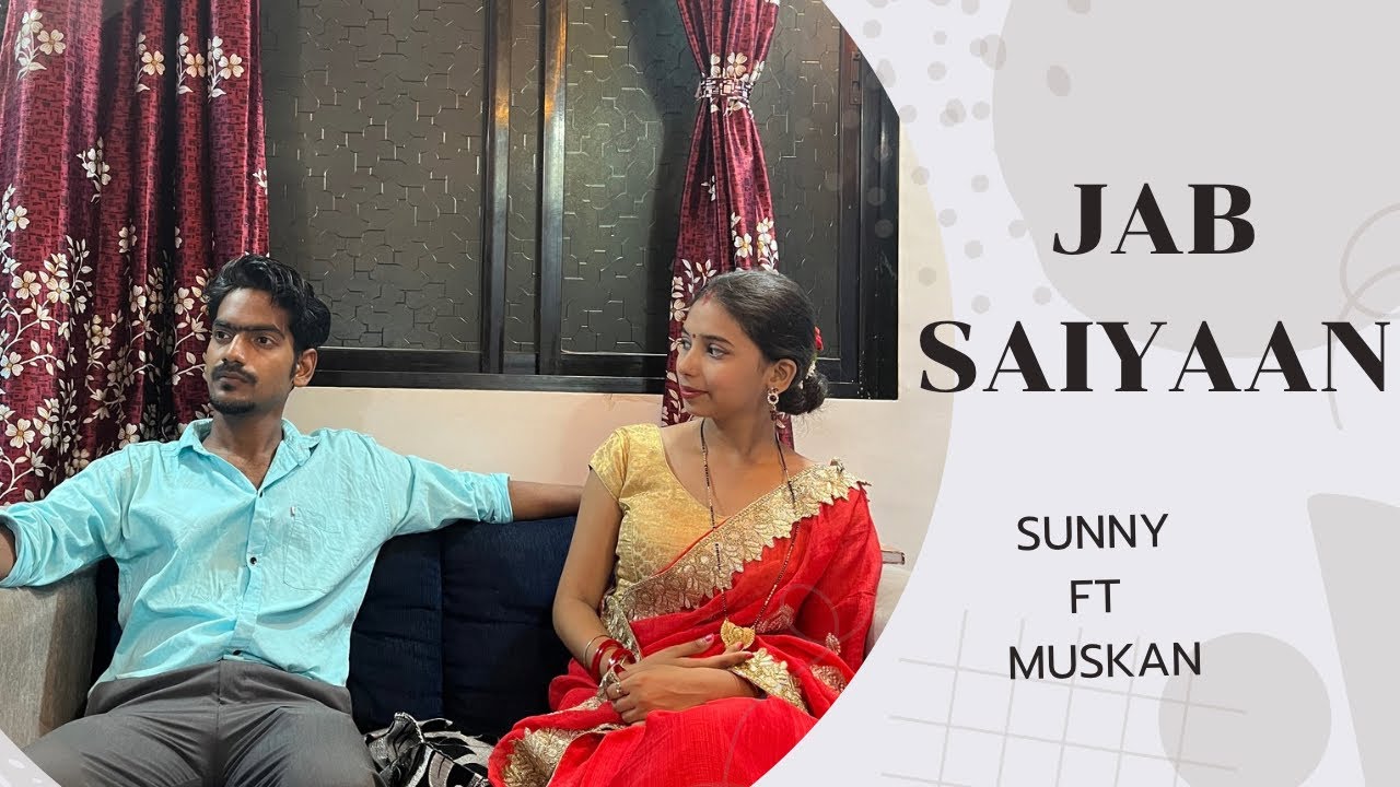 Jab Saiyaan |Full Video| husband and wife l love story l Sunny Beldar l ...