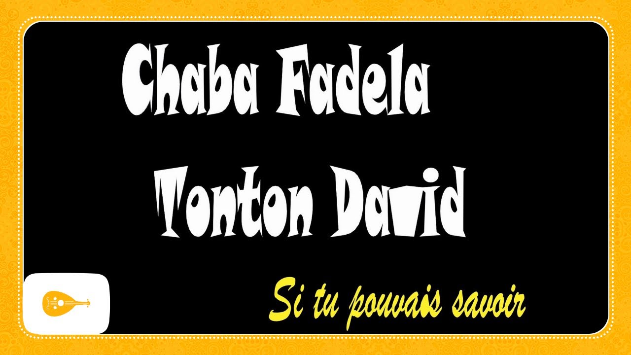 Chaba Fadela, Tonton David - Si tu pouvais savoir - YouTube