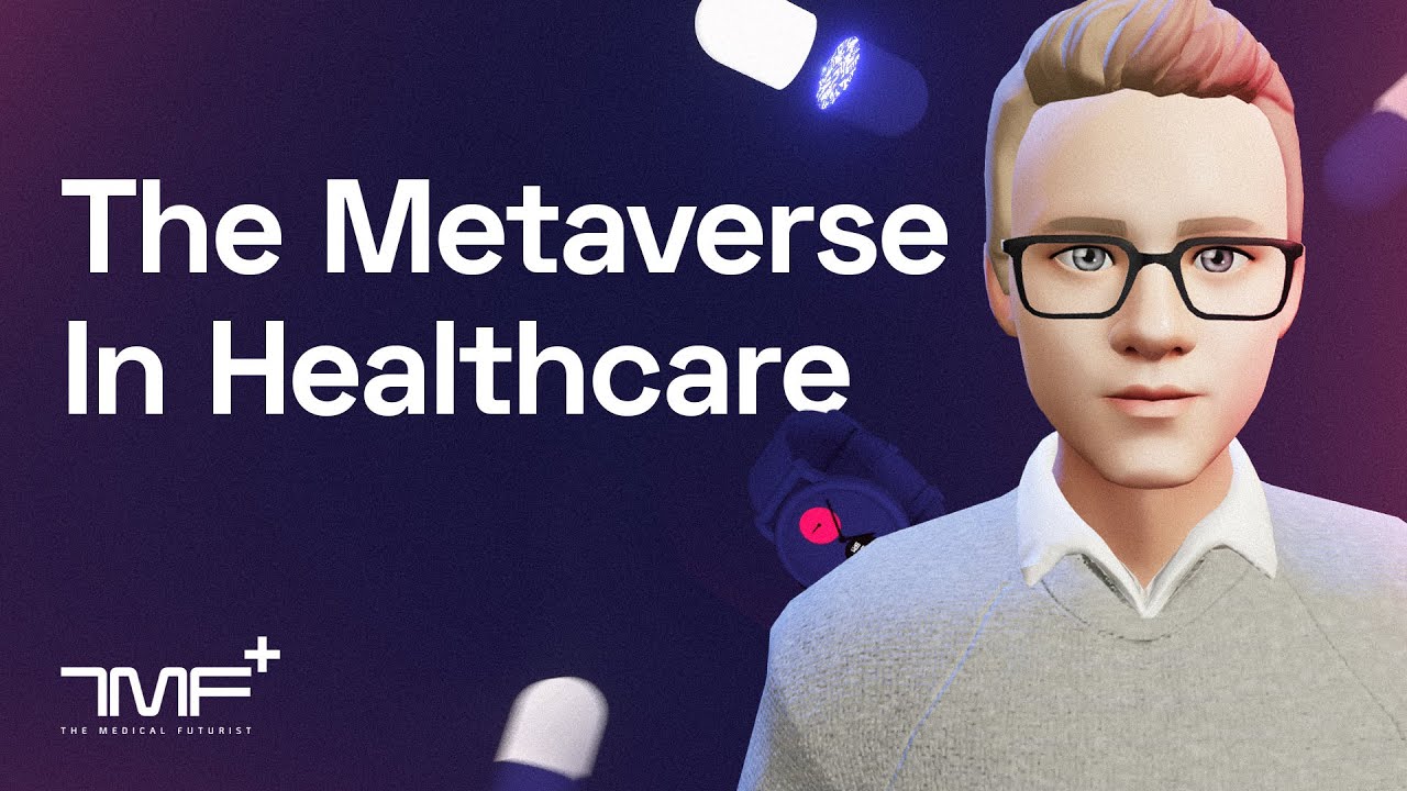 The Metaverse Could Transform Healthcare The Medical Futurist Youtube