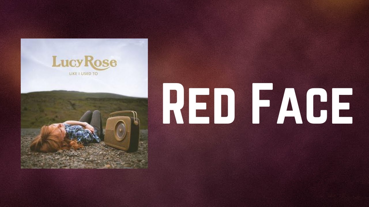 Lucy Rose - Red Face (Lyrics) - YouTube