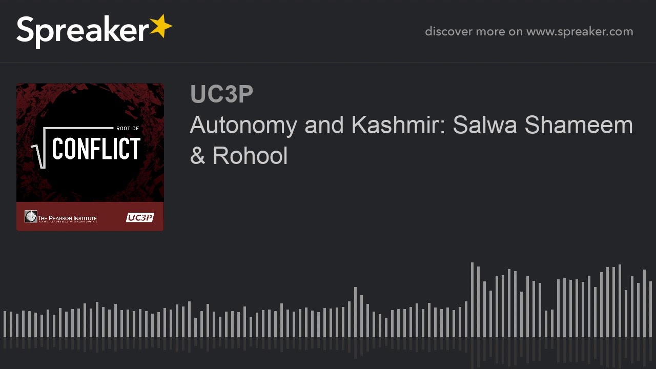 Autonomy And Kashmir Salwa Shameem And Rohool Part 2 Of 3 Youtube