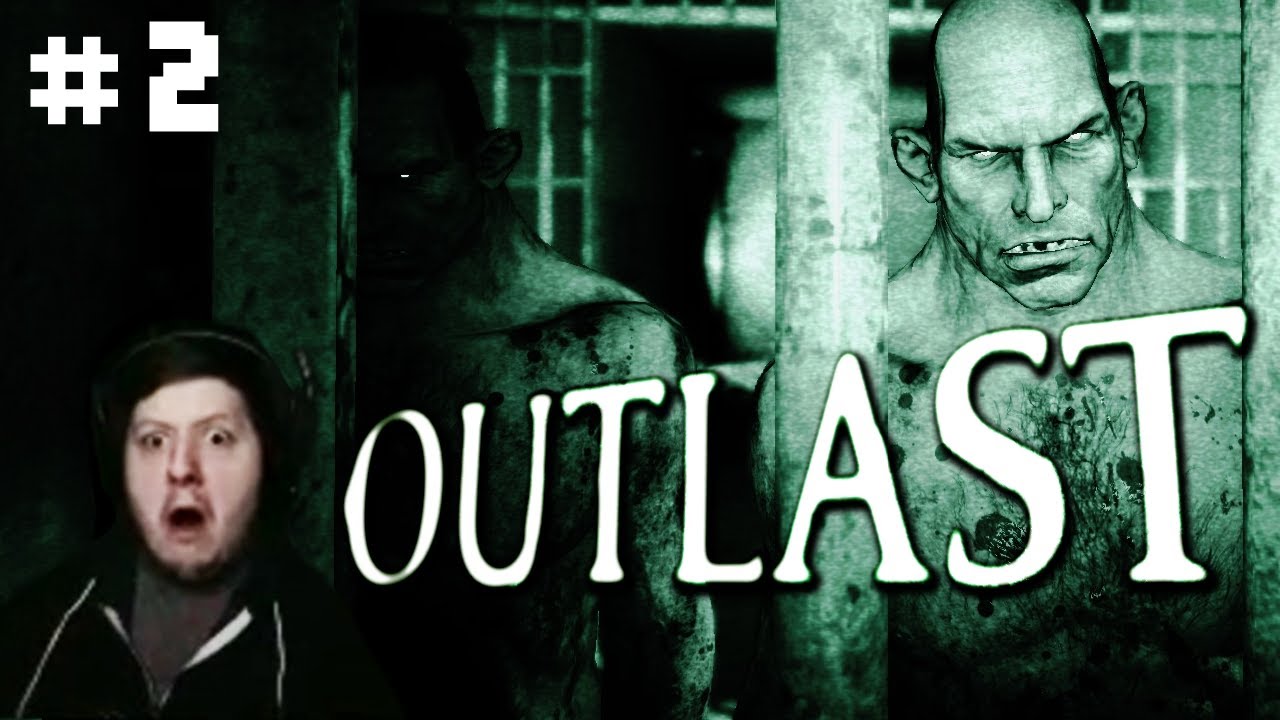 OUTLAST - Part 2 - COME ON GUYS... - YouTube