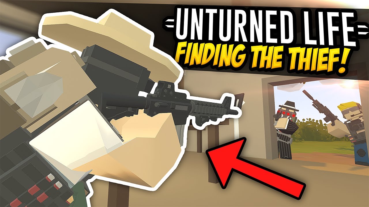 FINDING THE THIEF - Unturned Life Roleplay #549 - YouTube