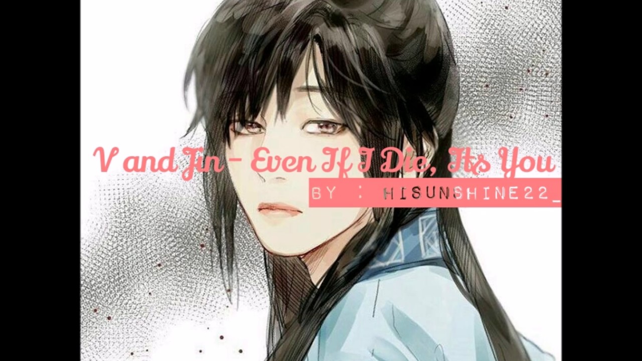 Hwarang Ost - V and Jin - Even If I Die ,Its You (ENGLISH COVER) - YouTube