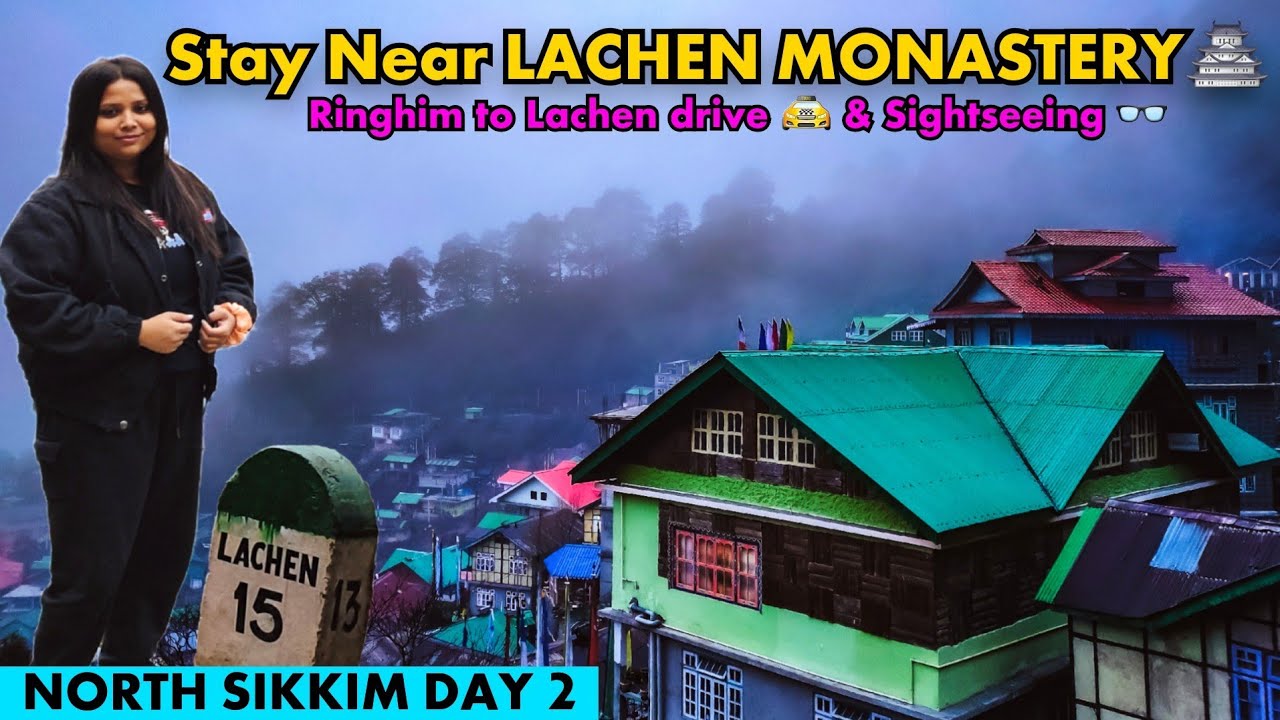 LACHEN NORTH SIKKIM | LACHEN SIGHTSEEING & LACHEN MONASTERY | LACHEN ...