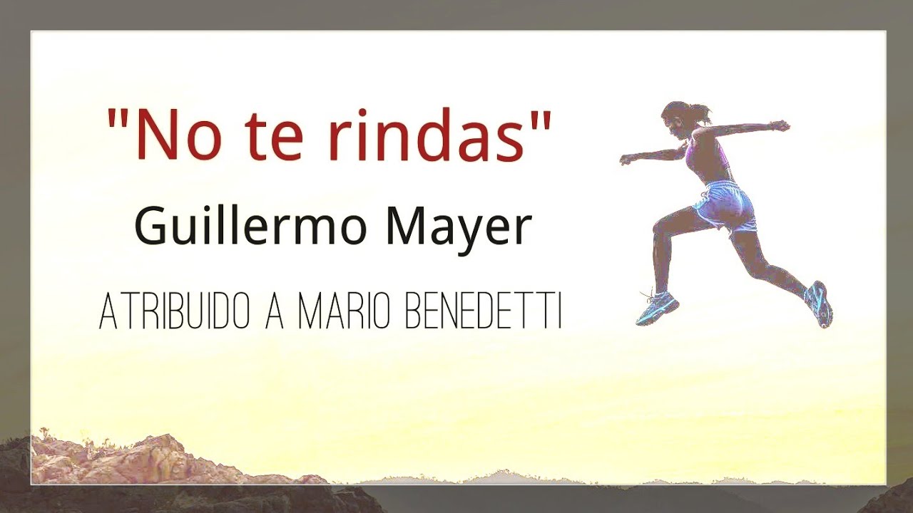 Guillermo Mayer - No te rindas 📃🖋️ Atribuido a Mario Benedetti. - YouTube