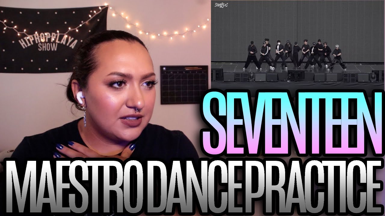SEVENTEEN(세븐틴) - "MAESTRO" Dance Practice Reaction - YouTube