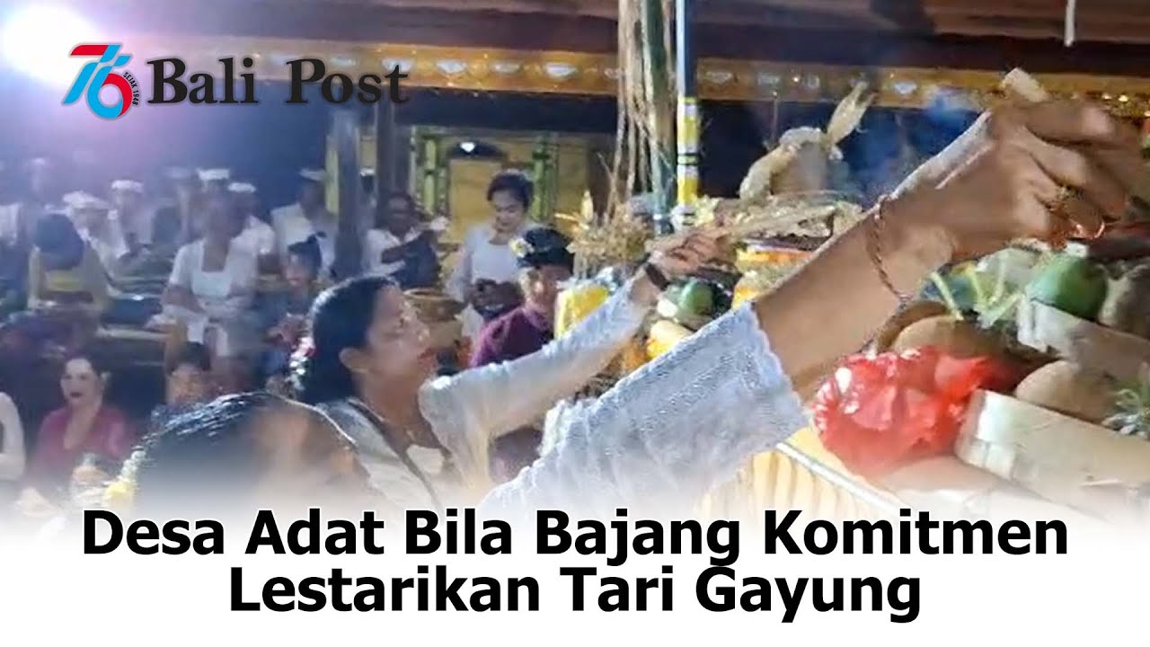 Desa Adat Bila Bajang Komitmen Lestarikan Tari Gayung - YouTube