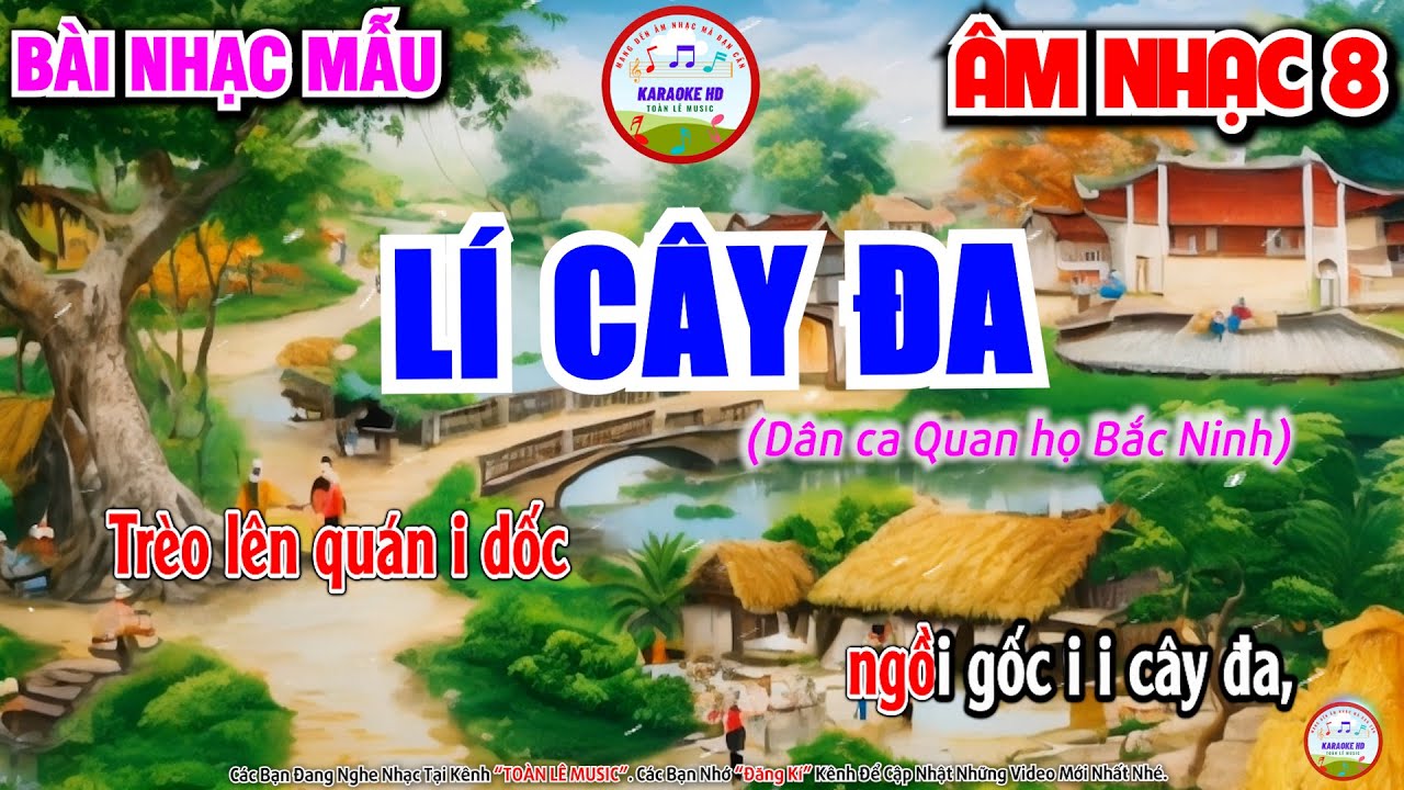 LÍ CÂY ĐA - NHẠC MẪU | CHỦ ĐỀ 6 - VỀ MIỀN QUAN HỌ | ÂM NHẠC 8 - SGK ...