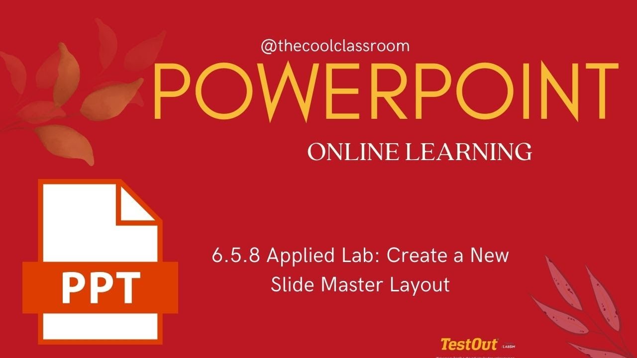 6 5 8 Applied Lab Create A New Slide Master Layout TESTOUT YouTube 6 5 8 Applied Lab Create A New Slide Master Layout TESTOUT YouTube