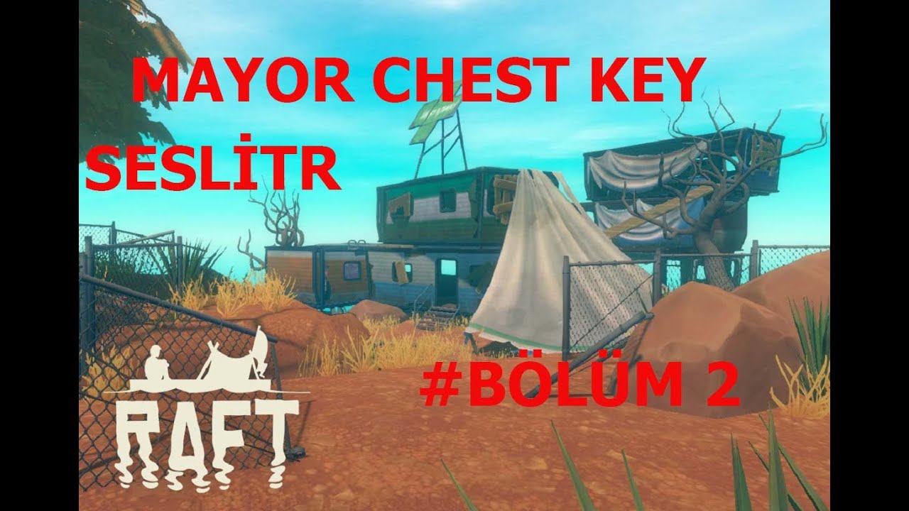 RAFT CARAVAN TOWN MAYOR CHEST KEY TÜRKÇE BÖLÜM 2 - YouTube