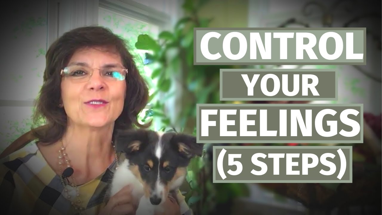 5 Steps to Control Your Feelings [Secret to a Happy & Stress-Free Life ...