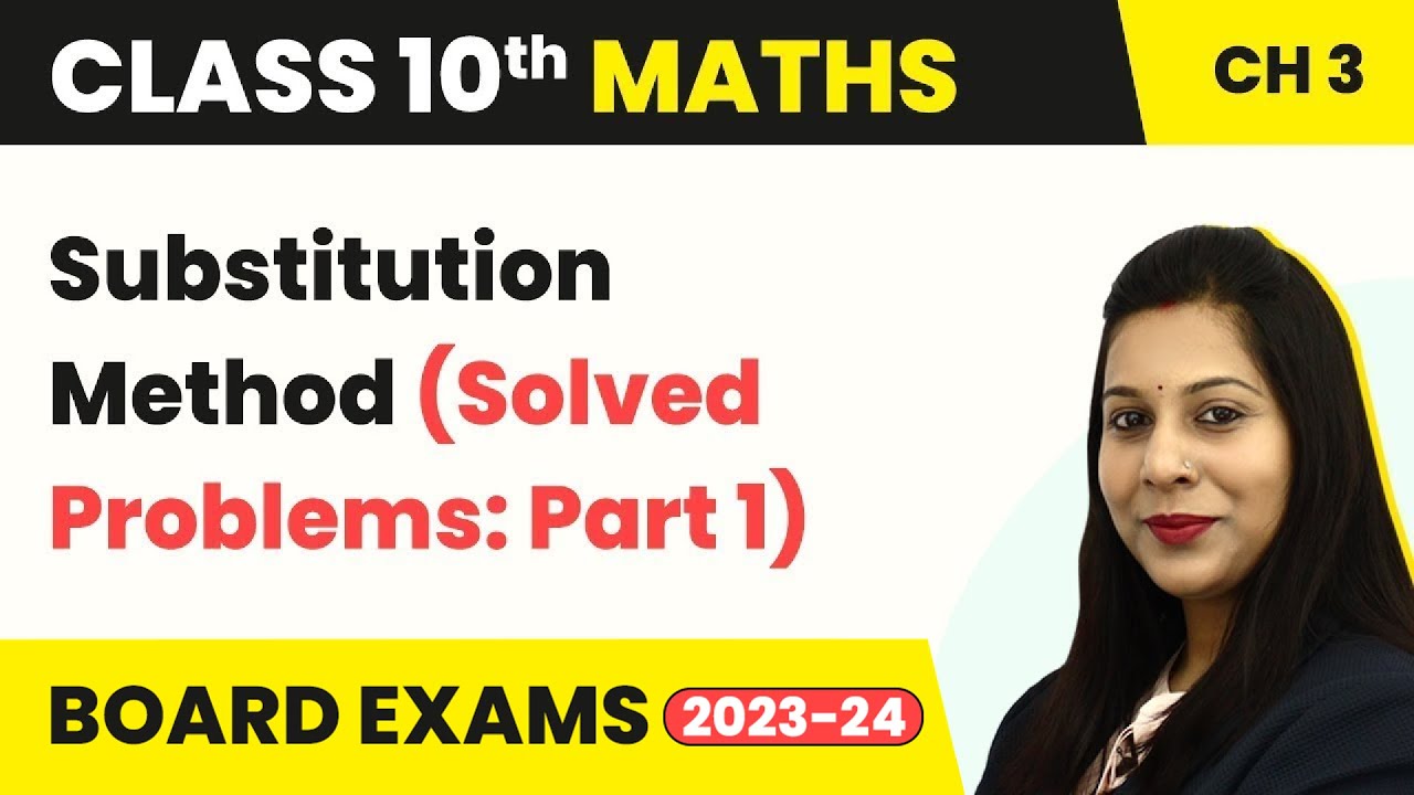 Substitution Method (Solved Problems: Part 1) | Class 10 Maths Chapter ...